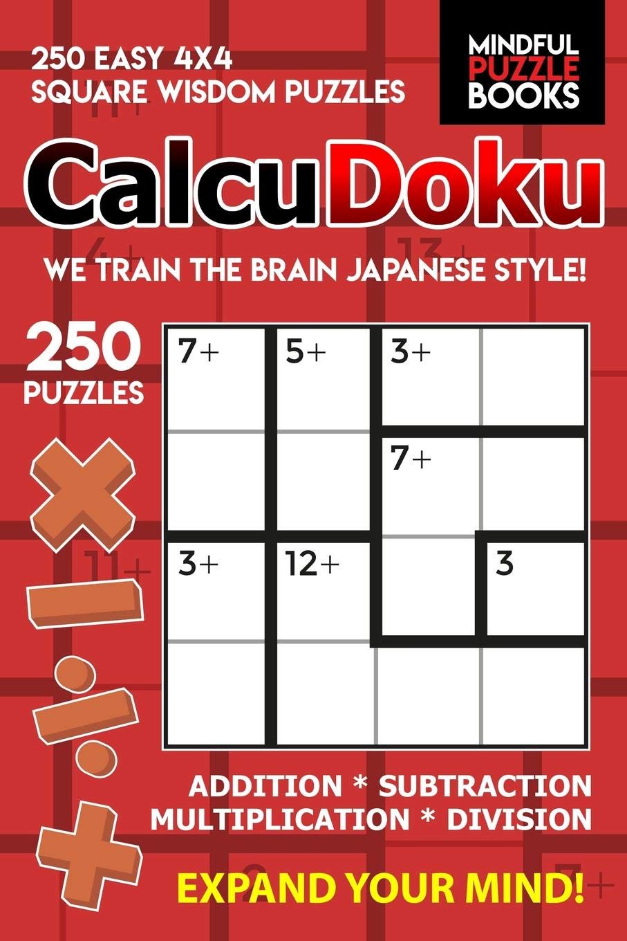 CalcuDoku: 250 Easy 4x4 Square Wisdom Puzzles (KenDoku): Mindful Puzzle ...