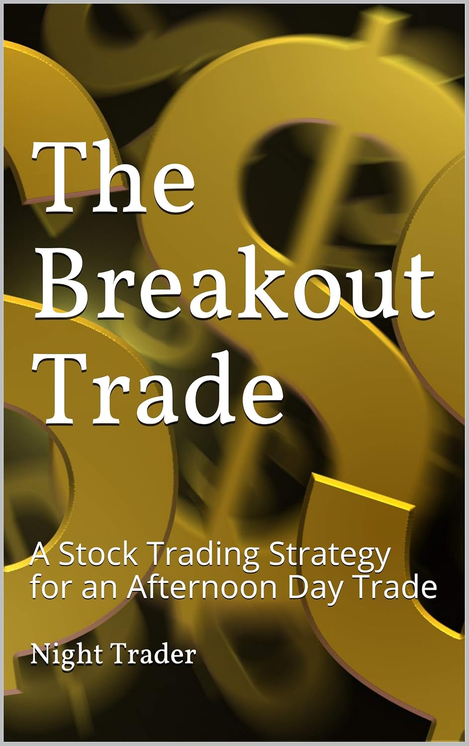 Amazon.com: The Breakout Trade: A Stock Trading Strategy for an ...