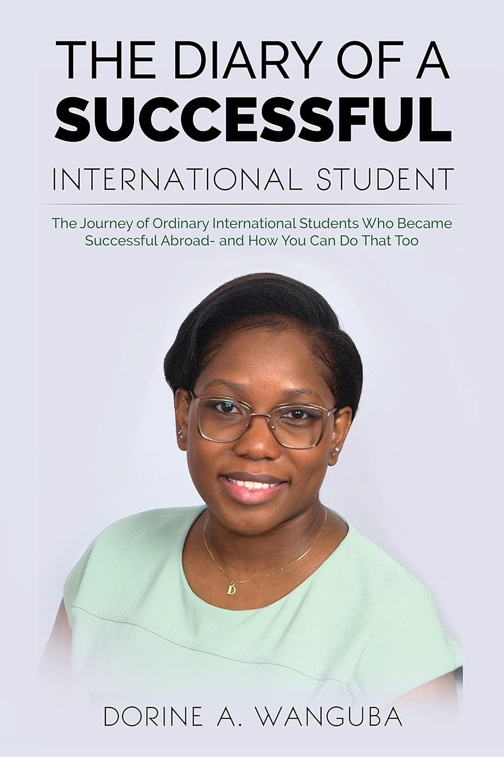 Amazon.com: THE DIARY OF A SUCCESSFUL INTERNATIONAL STUDENT: The ...