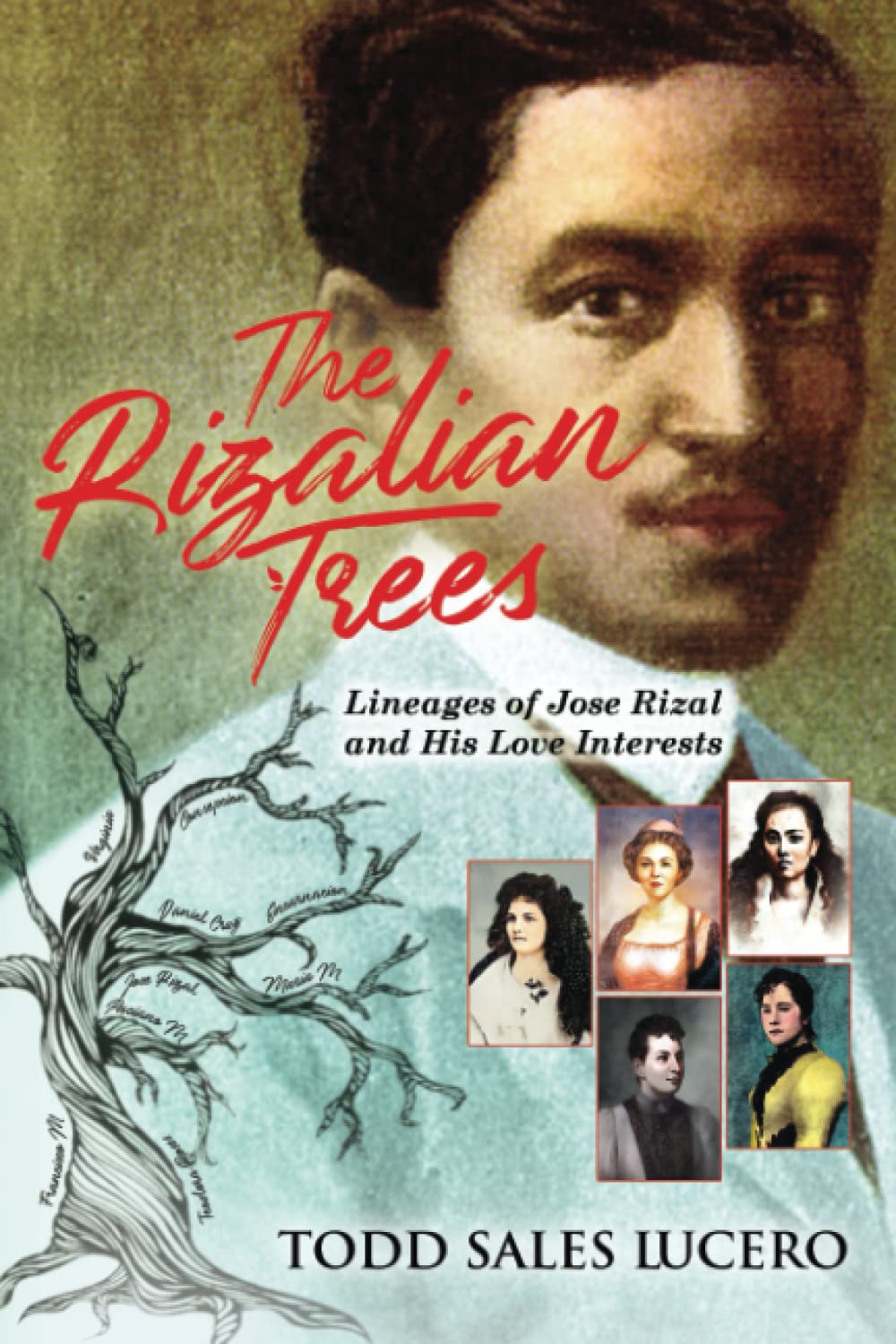 Buy The Rizalian Trees: Lineages of Jose Rizal and His Love Interests ...
