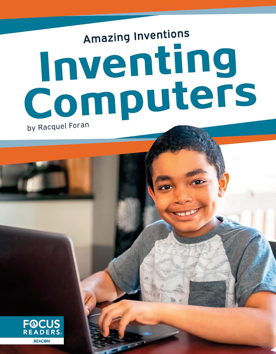 Inventing Computers (Amazing Inventions): Racquel Foran: 9781637390993 ...