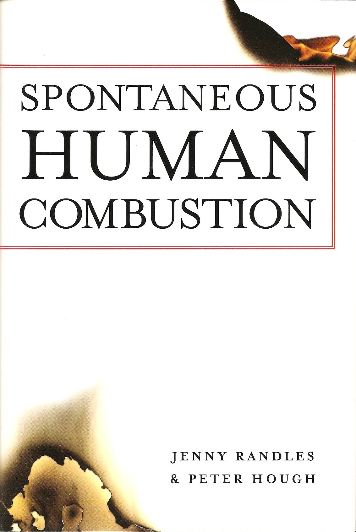 Spontaneous Human Combustion: Randles, Jenny; Hough, Peter ...