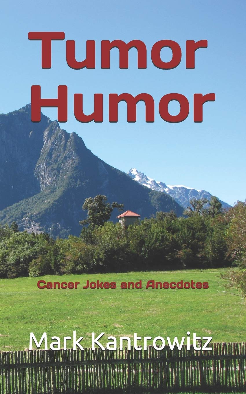 Tumor Humor: Cancer Jokes and Anecdotes: Kantrowitz, Mark, King, Jerry ...