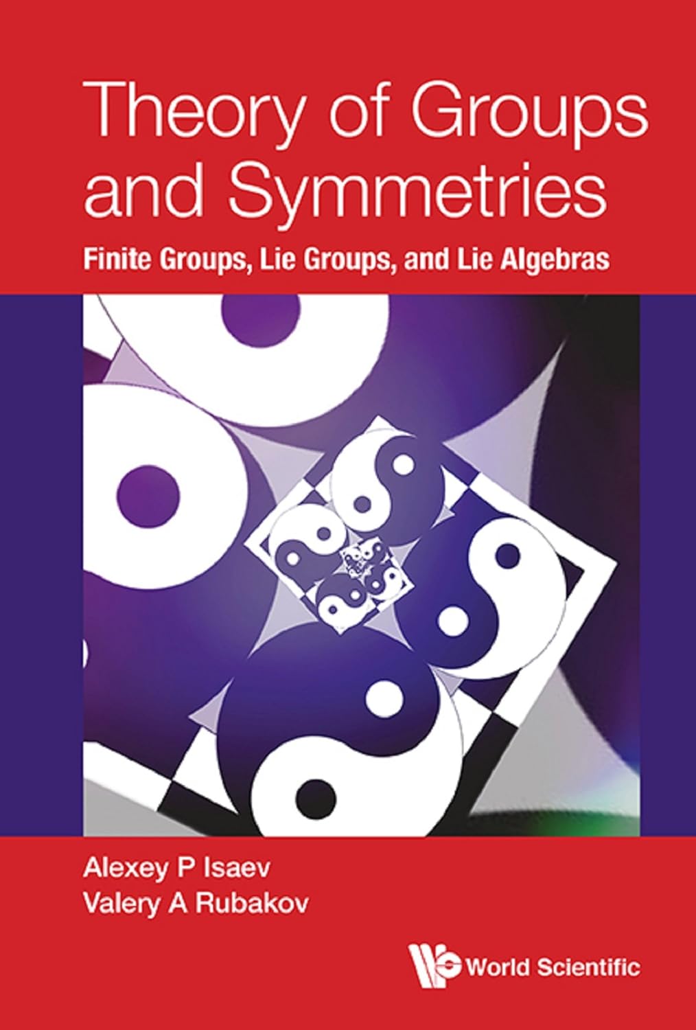 Theory Of Groups And Symmetries: Finite Groups, Lie Groups, And Lie ...