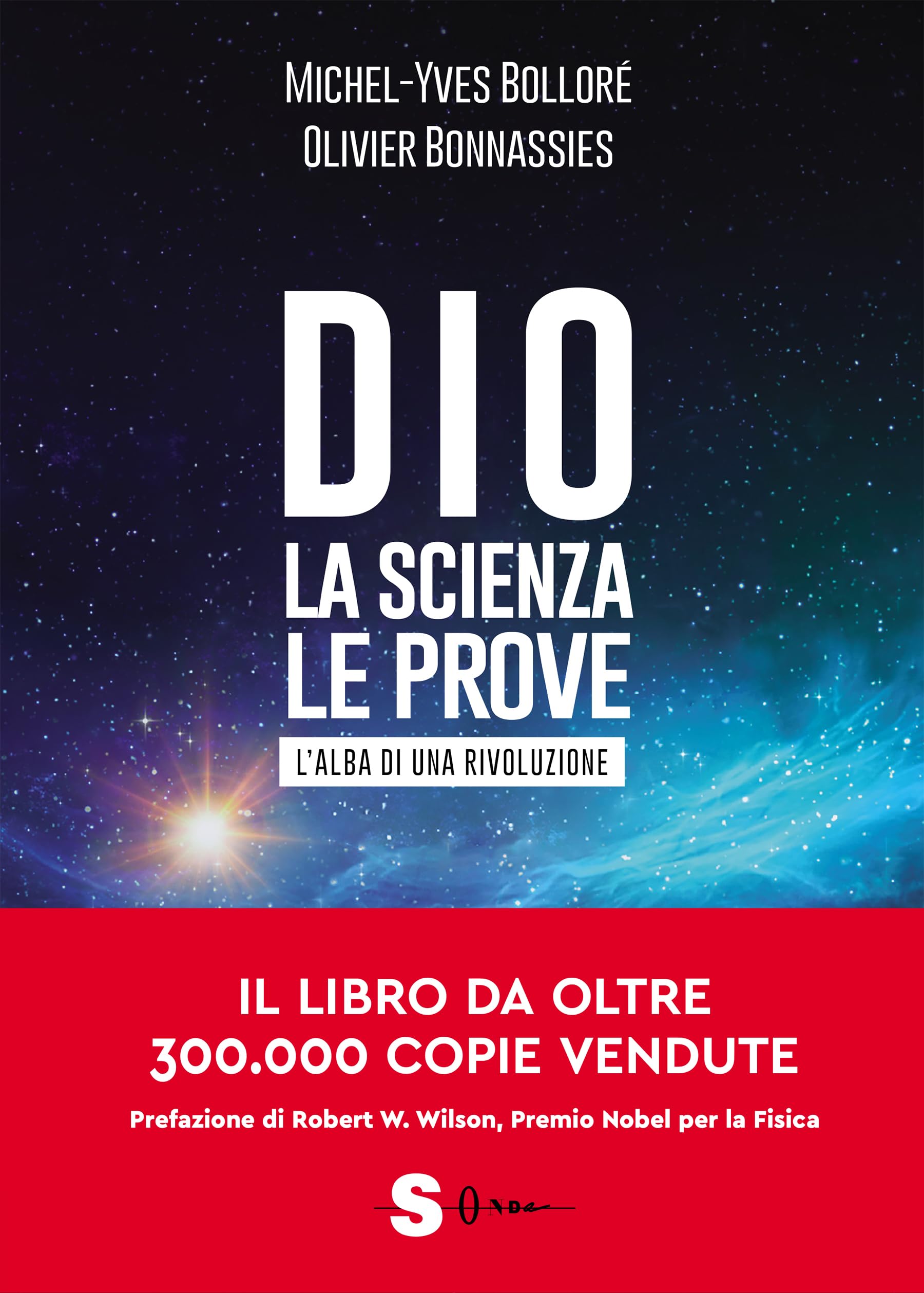 Dio. La scienza, le prove. L'alba di una rivoluzione : Bolloré, Michel ...