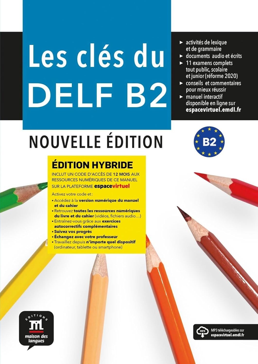 Les clés du DELF B2 Nouvelle édition hybride Livre de l'élève: Les clés du DELF B2 Nouvelle ...