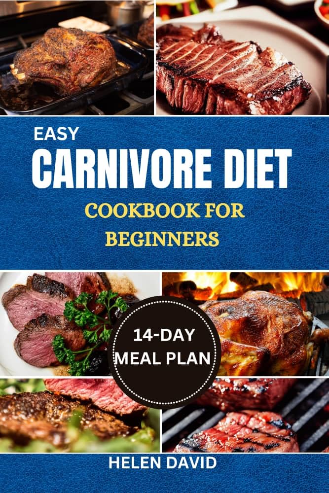 EASY CARNIVORE DIET COOKBOOK FOR BEGINNERS: Discover The Flavor And ...