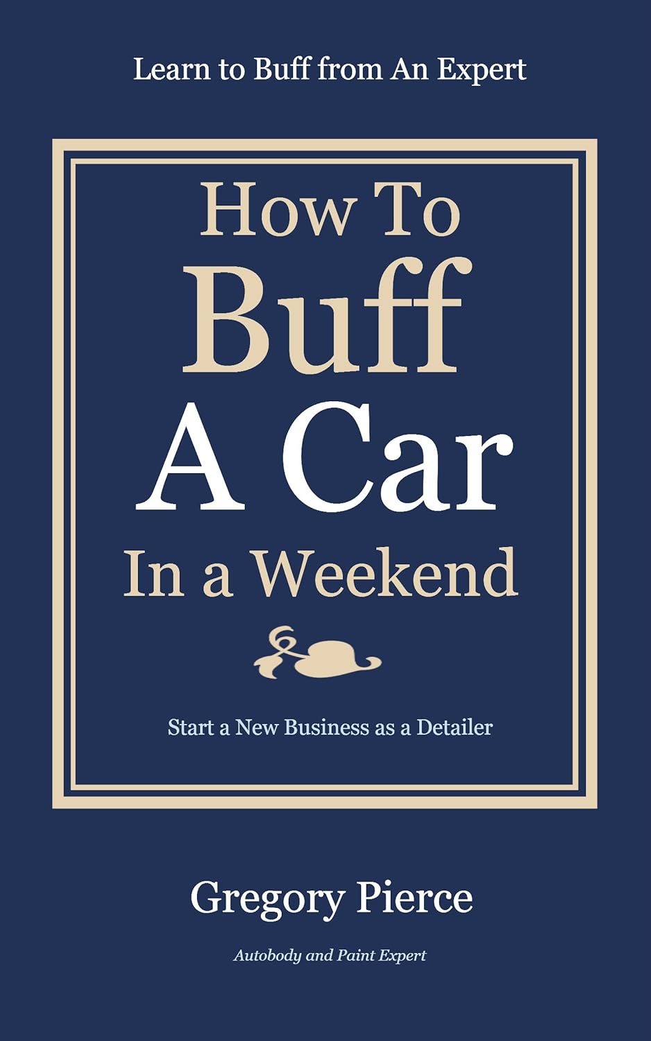 Amazon.com: How To Buff A Car In a Weekend: Learn to Buff from an ...