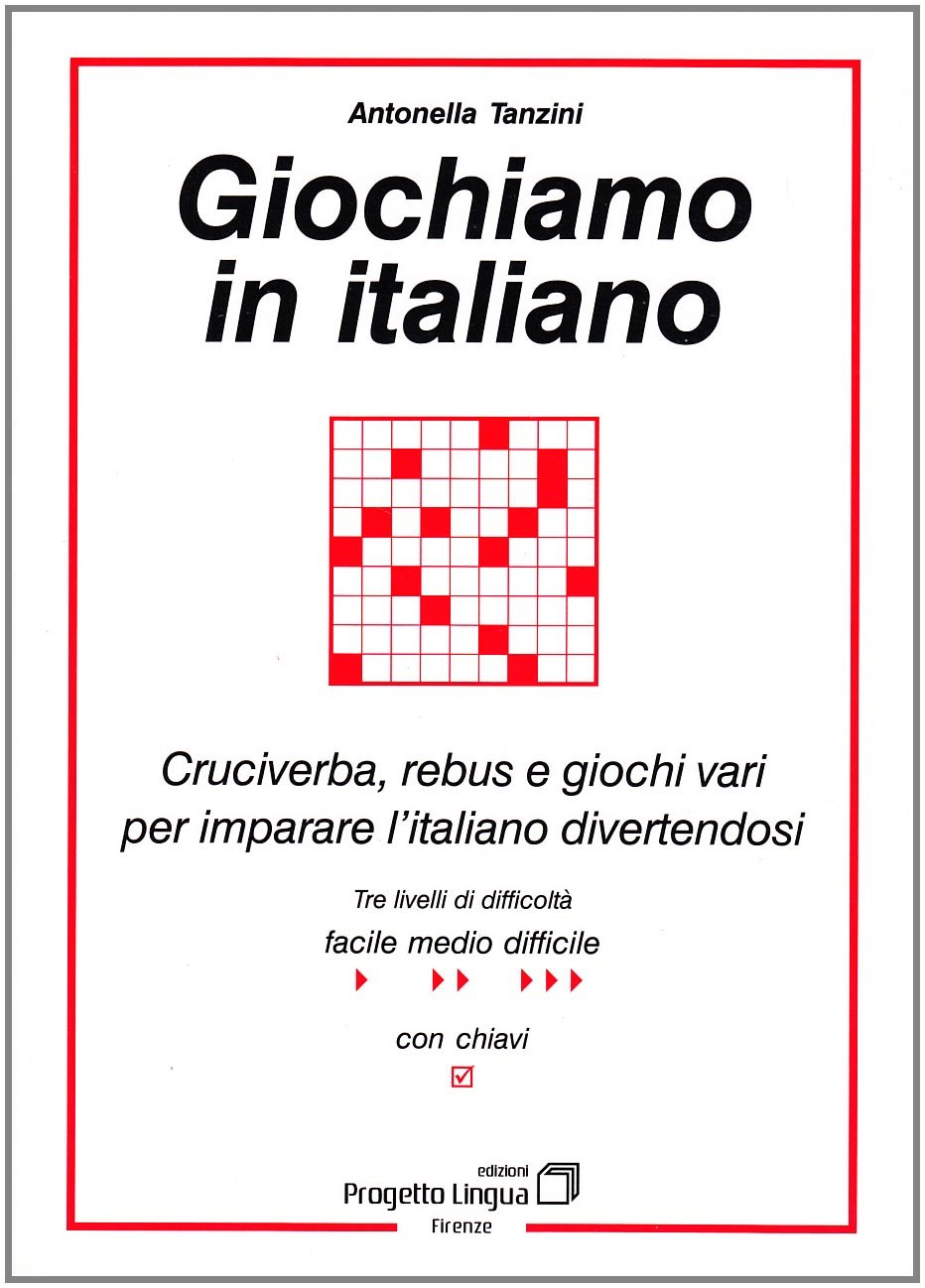 Giochiamo in italiano. Cruciverba, rebus e giochi vari per imparare l ...
