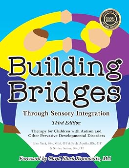 Building Bridges Through Sensory Integration, 3rd Edition: Therapy for ...