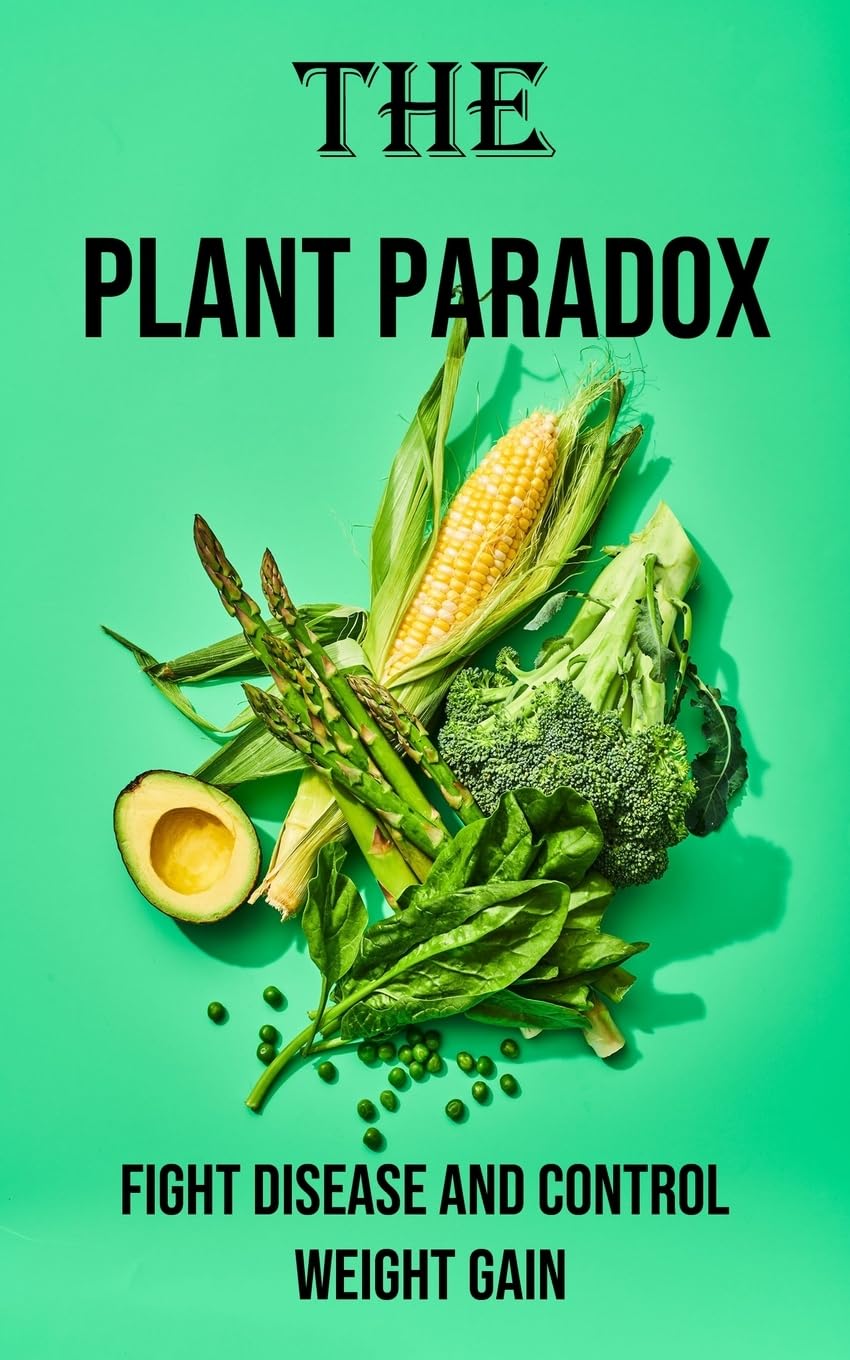 The Plant Paradox Health & Easy: Fight Disease and Control Weight Gain ...