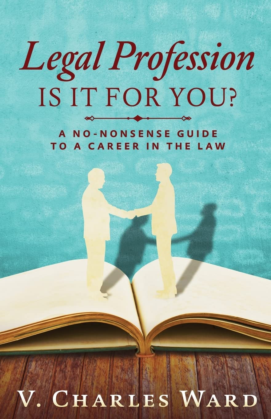 Legal Profession: Is It For You?: A No-Nonsense Guide to a Career in ...