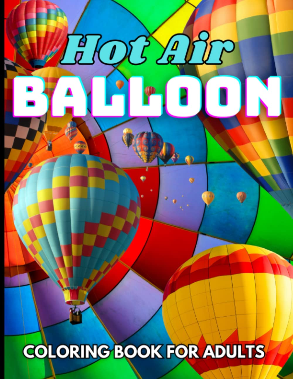 Hot Air Balloon Coloring Book for Adults: Most Beautiful Easy Air ...