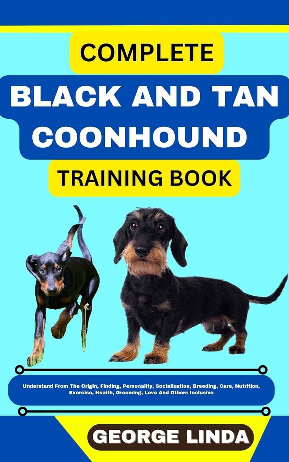 COMPLETE BLACK AND TAN COONHOUND TRAINING BOOK : Understand From The ...