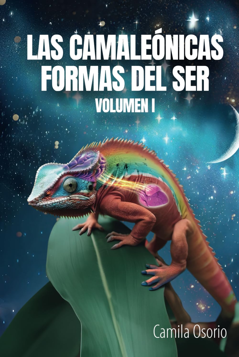 Las Camaleónicas Formas Del Ser: VOLUMEN I (Spanish Edition): Osorio ...