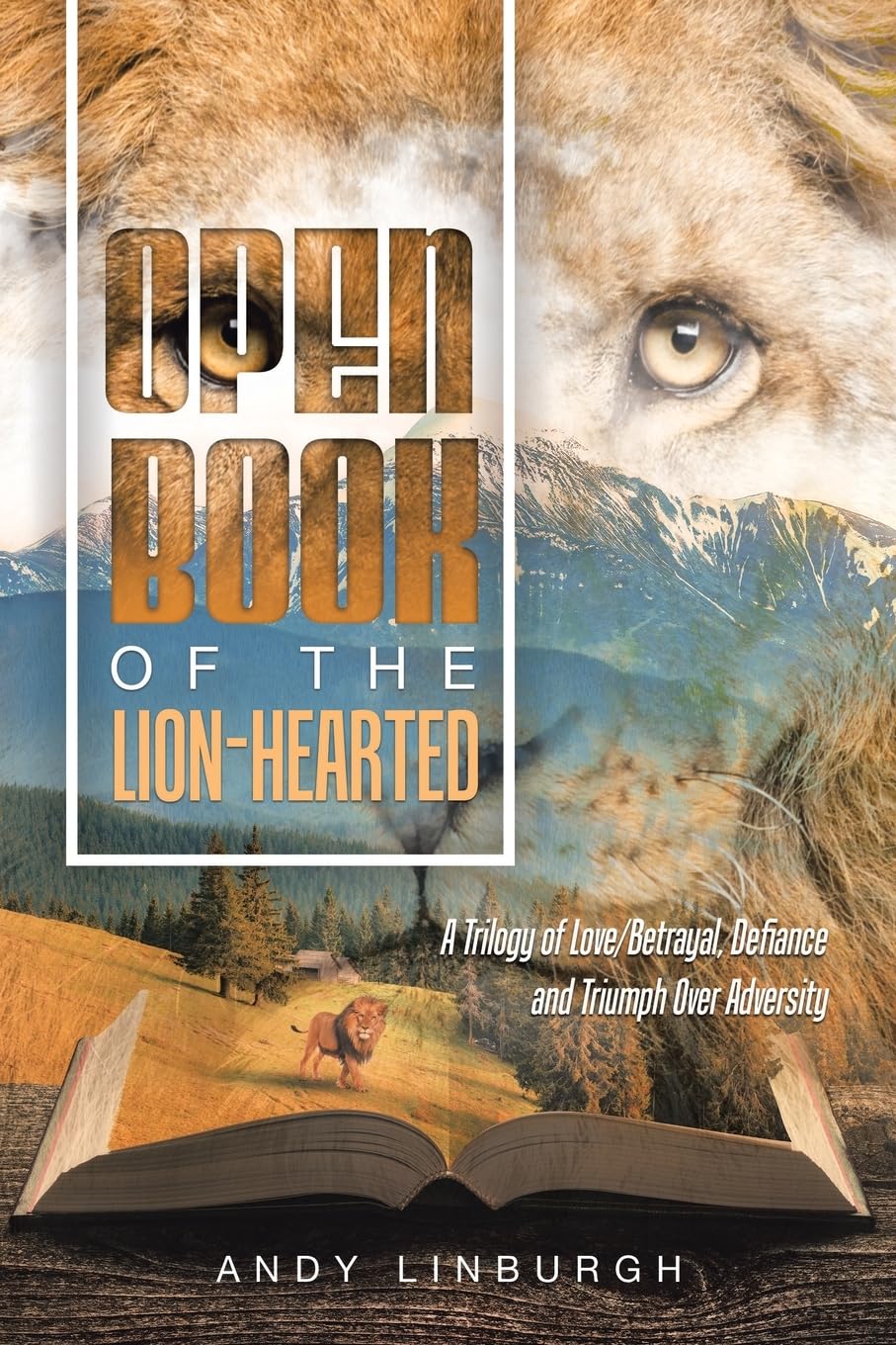 OPEN BOOK OF THE LION-HEARTED: A Trilogy of Love/Betrayal, Defiance and ...
