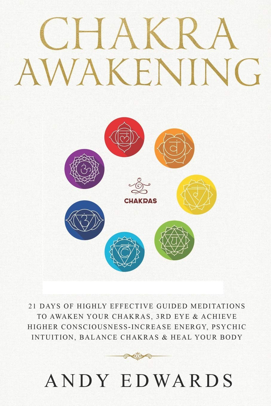Amazon.com: Chakra Awakening: 21 Days Of Highly Effective Guided ...