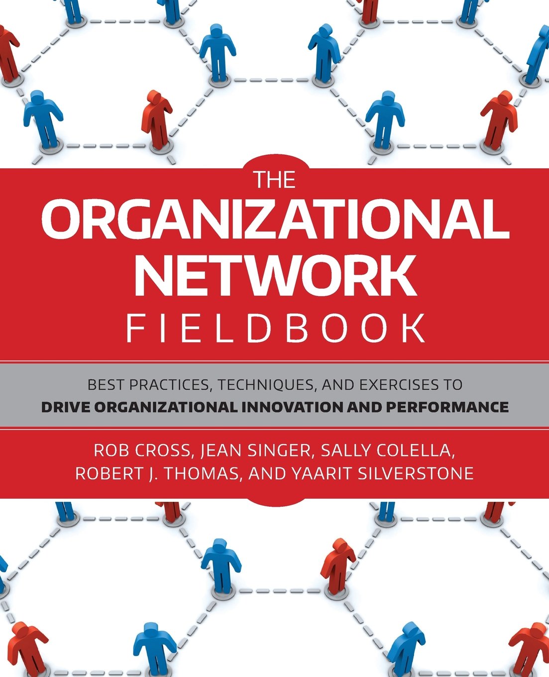 The Organizational Network Fieldbook: Best Practices, Techniques and ...