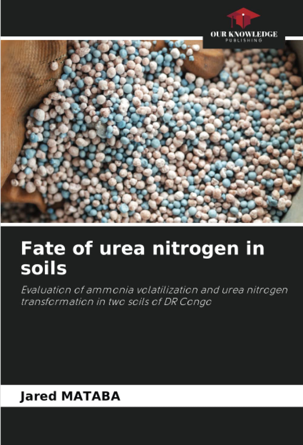 Fate of urea nitrogen in soils : Jared Mataba: Amazon.in: Books