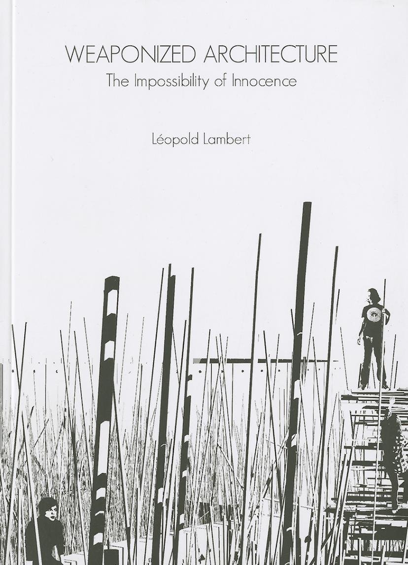 Weaponized Architecture: The Impossibility of Innocence: Amazon.co.uk ...