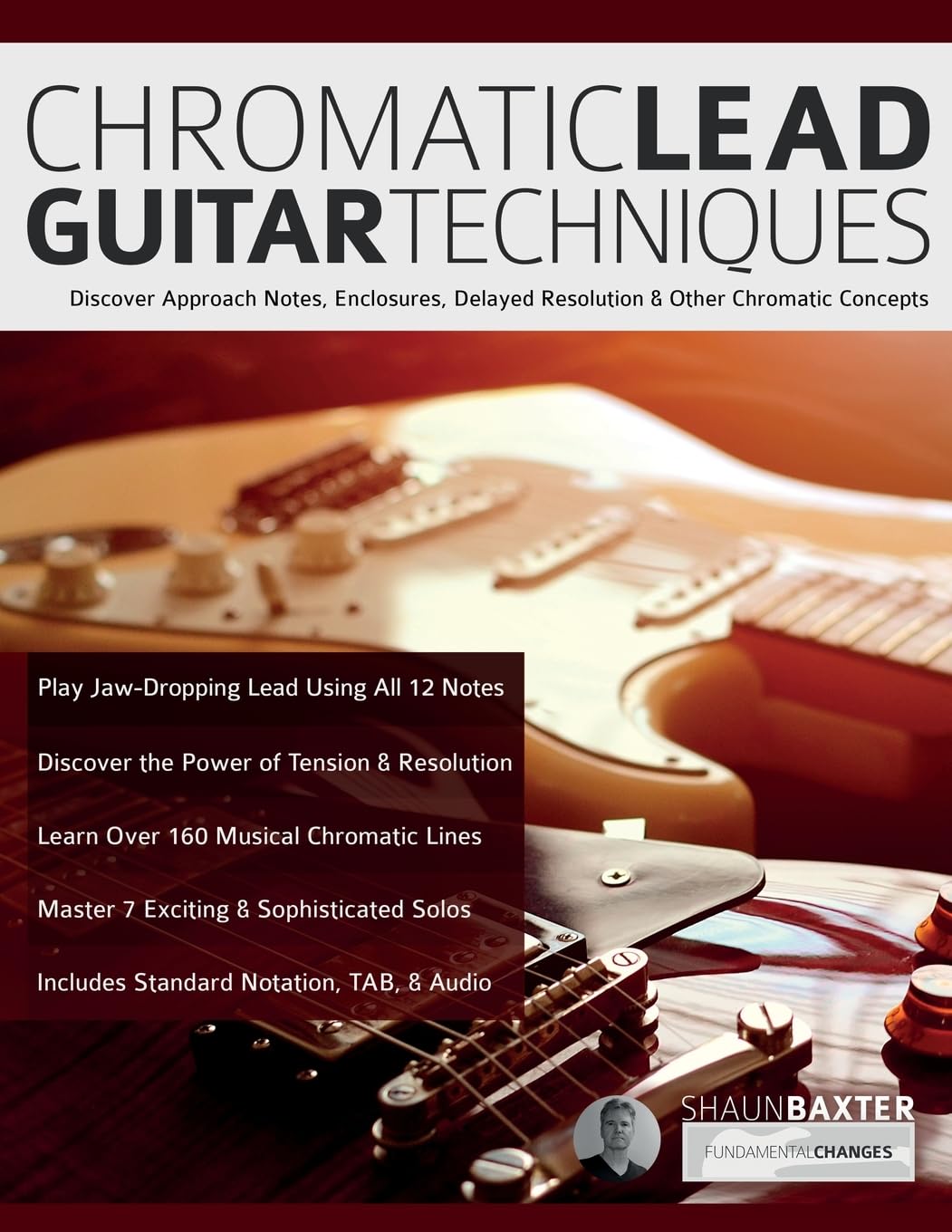 Chromatic Lead Guitar Techniques: Discover Approach Notes, Enclosures ...