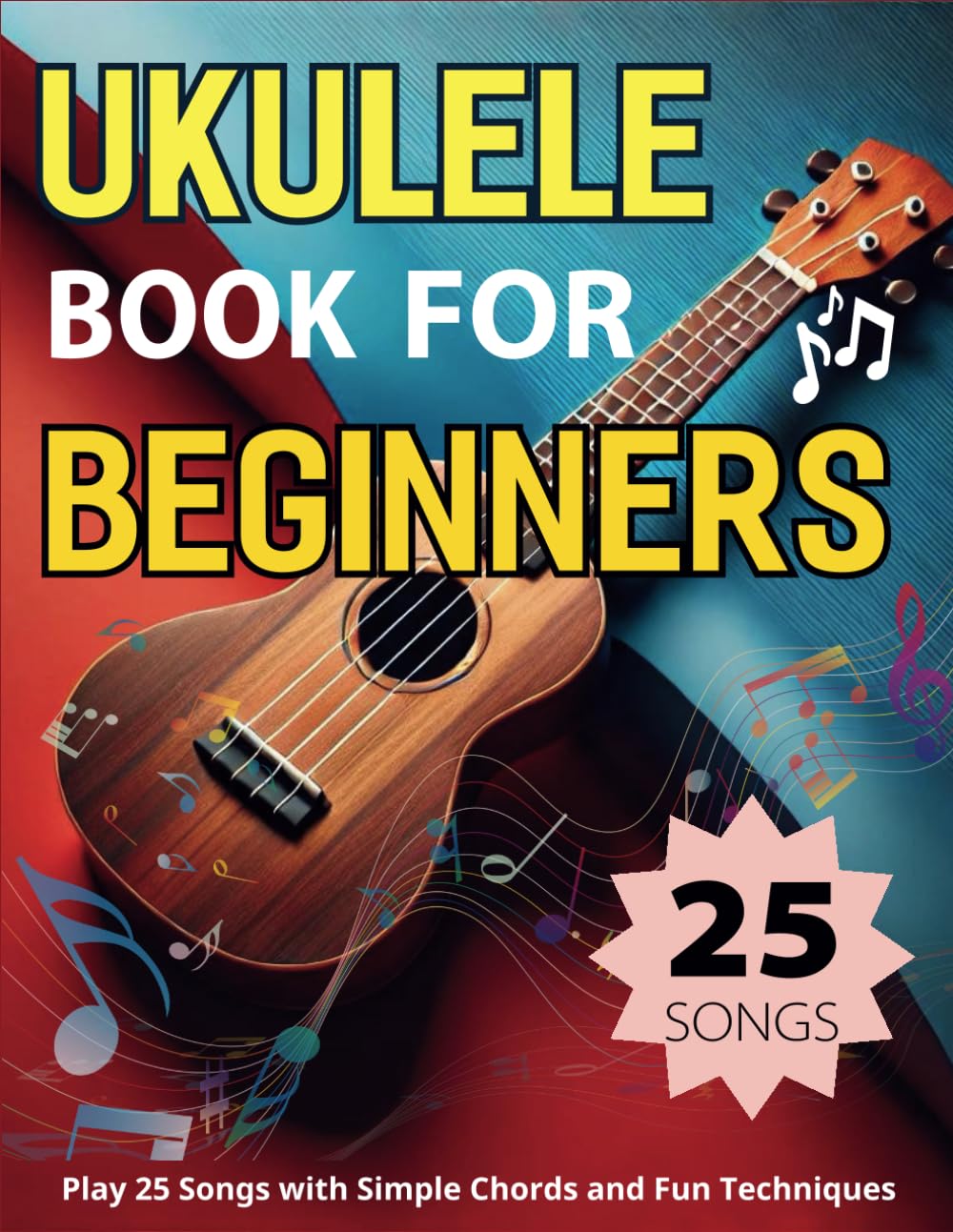 Amazon.com: Ukulele Book For Beginners: Play 25 Songs with Simple ...