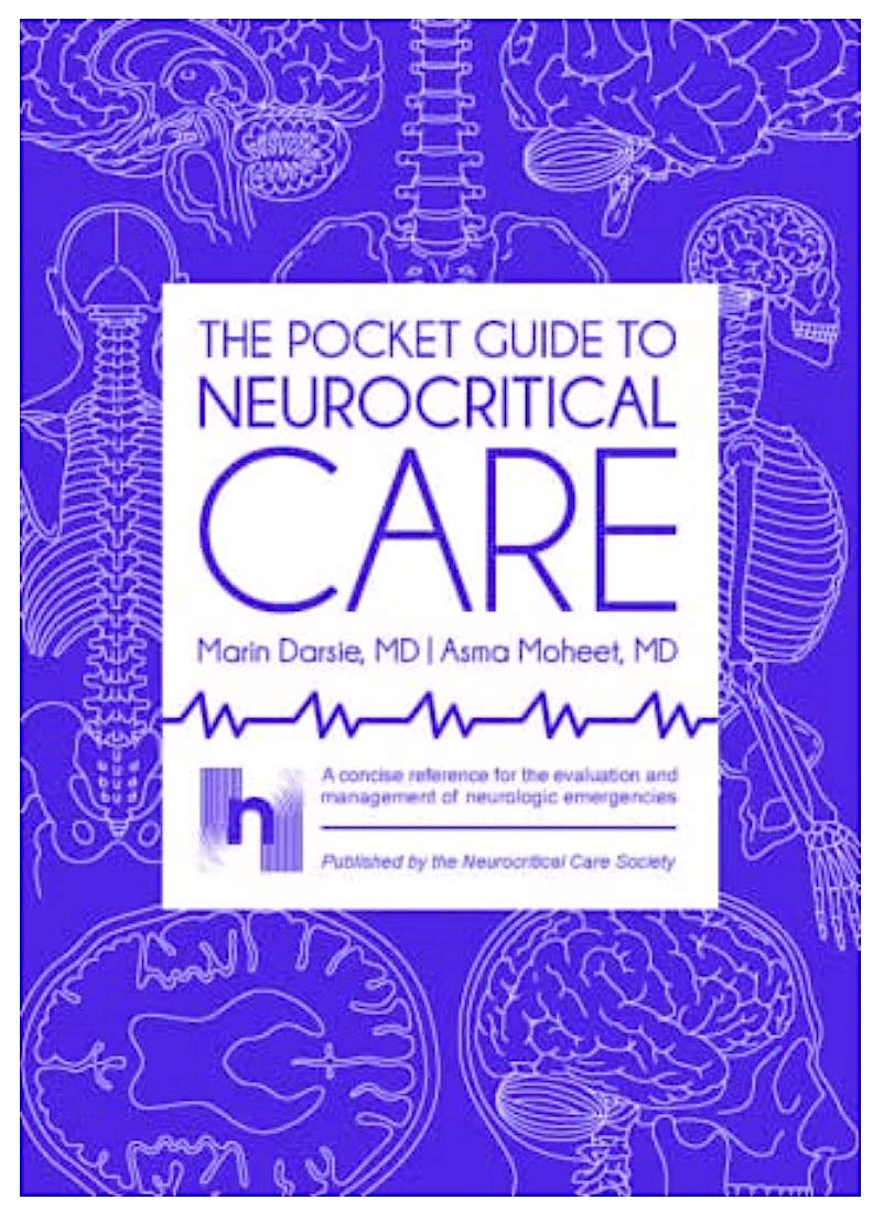 The Pocket Guide to Neurocritical Care: Asma Moheet Marin Darsie ...