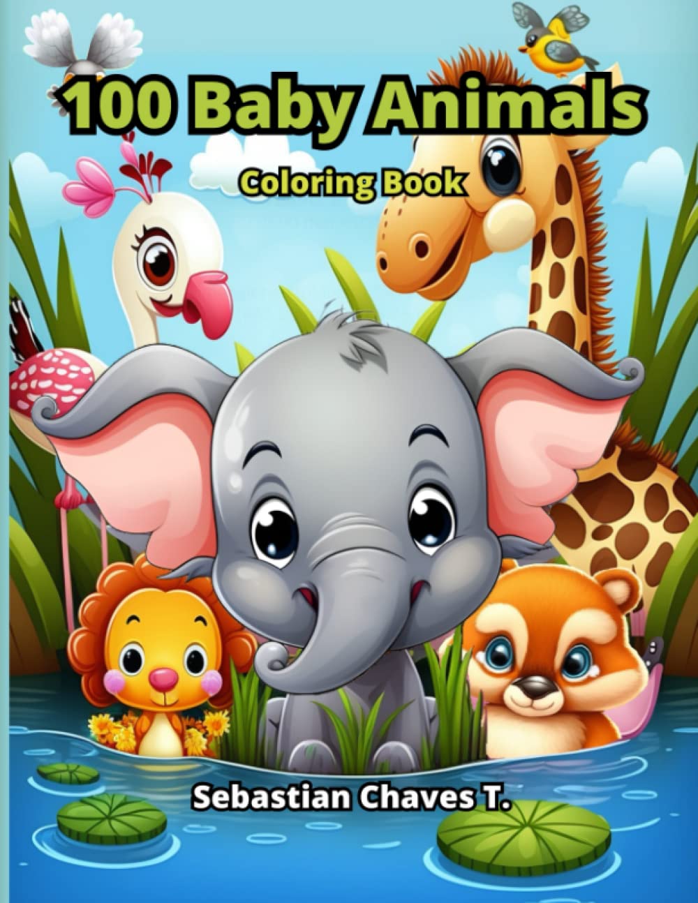 100 Baby Animals: A Coloring Book featuring 100 lovable baby animals ...