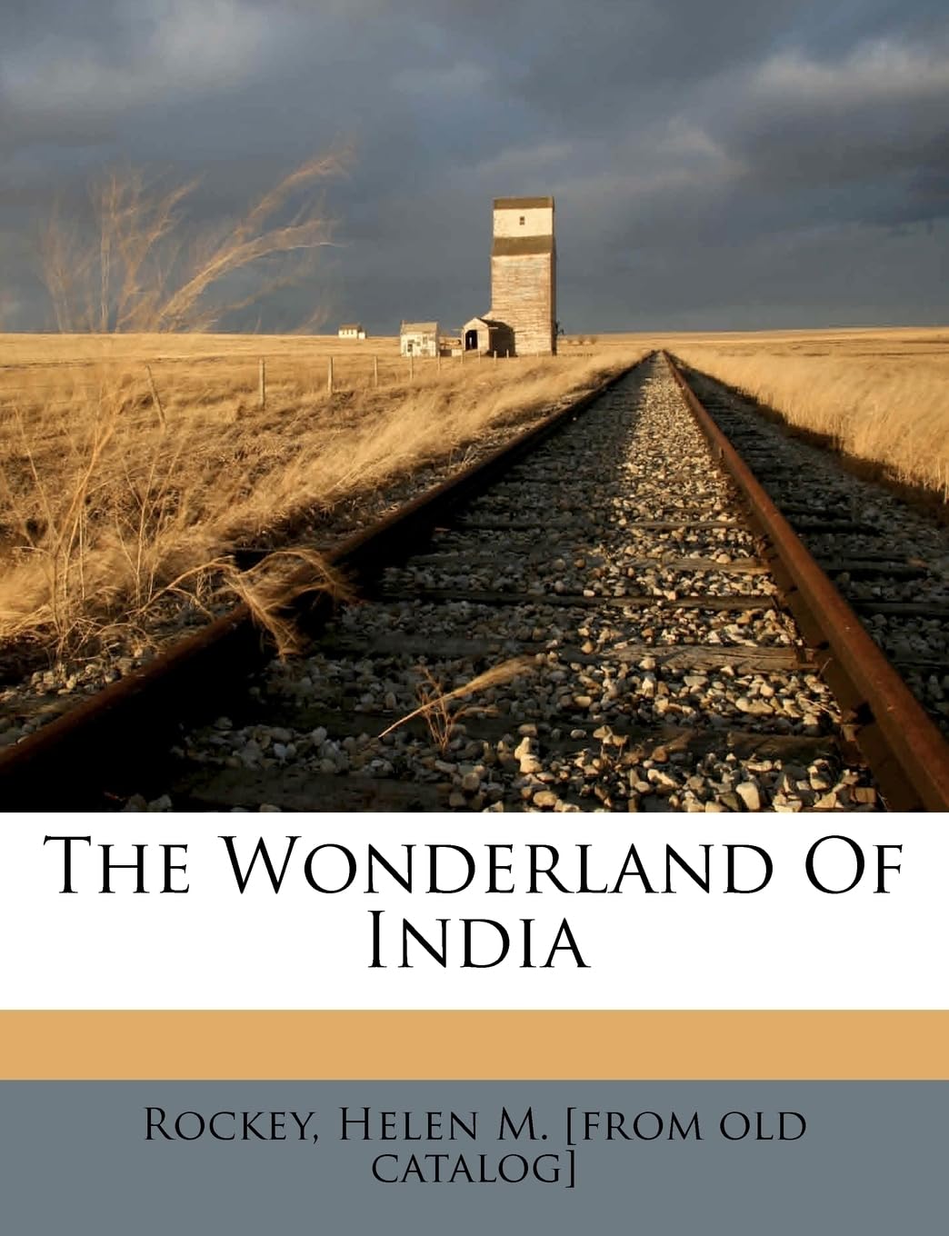 The wonderland of India: Rockey, Helen M. [from old catalog ...