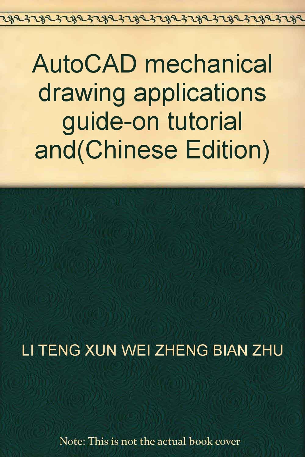 AutoCAD mechanical drawing applications guide-on tutorial and(Chinese ...