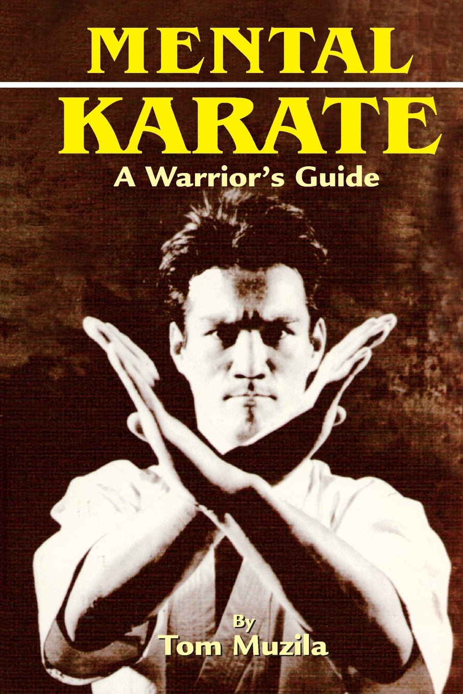 Mental Karate: Mutila, Tom: 9781933901015: Amazon.com: Books