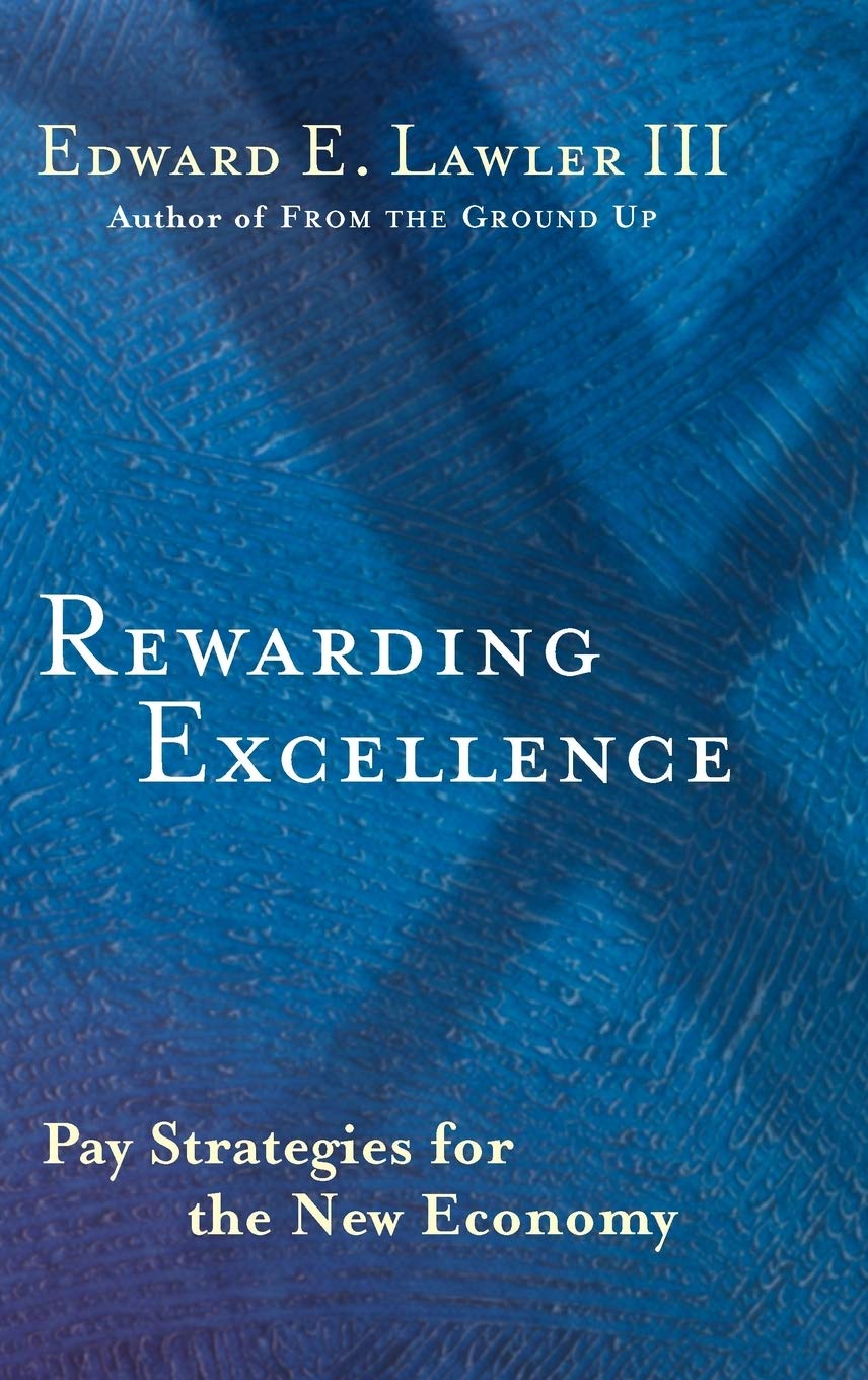 Rewarding Excellence : Pay Strategies for the New Economy: Edward E ...