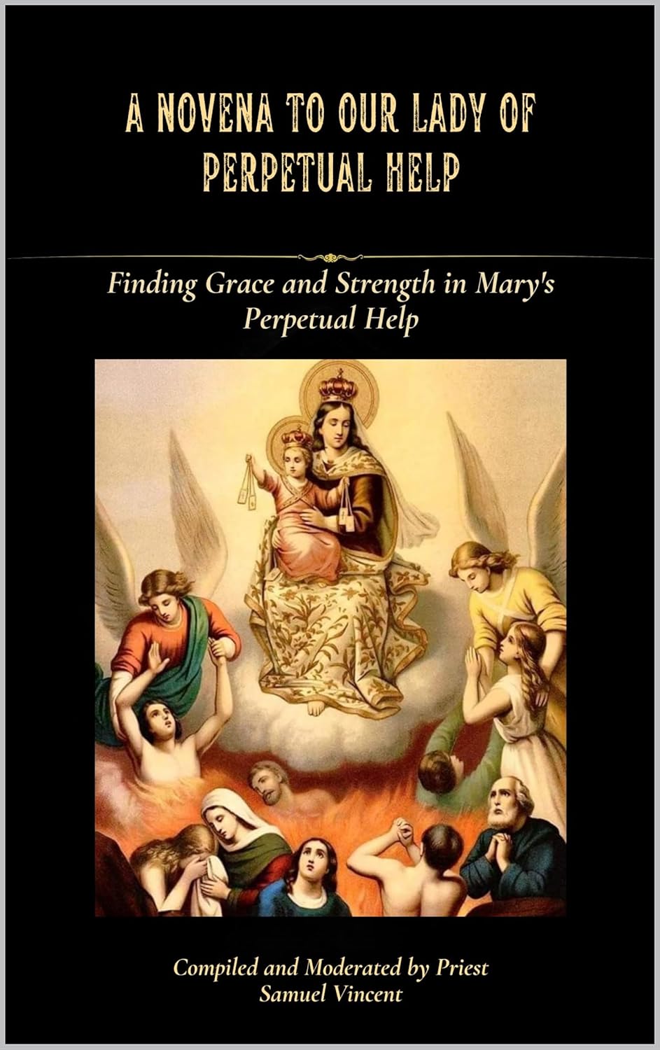 Amazon.co.jp: A Novena to Our Lady of Perpetual Help: Finding Grace and ...