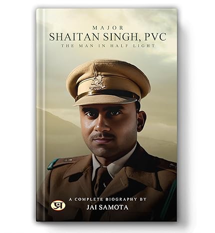 Buy Major Shaitan Singh, PVC | A Complete Biography of 120 Bahadur ...
