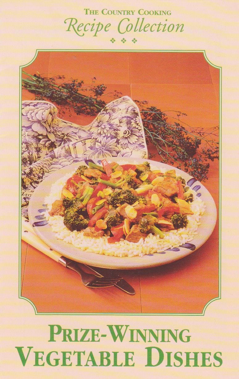 The Country Cooking Recipe Collection: Prize-Winning Vegetable Dishes ...