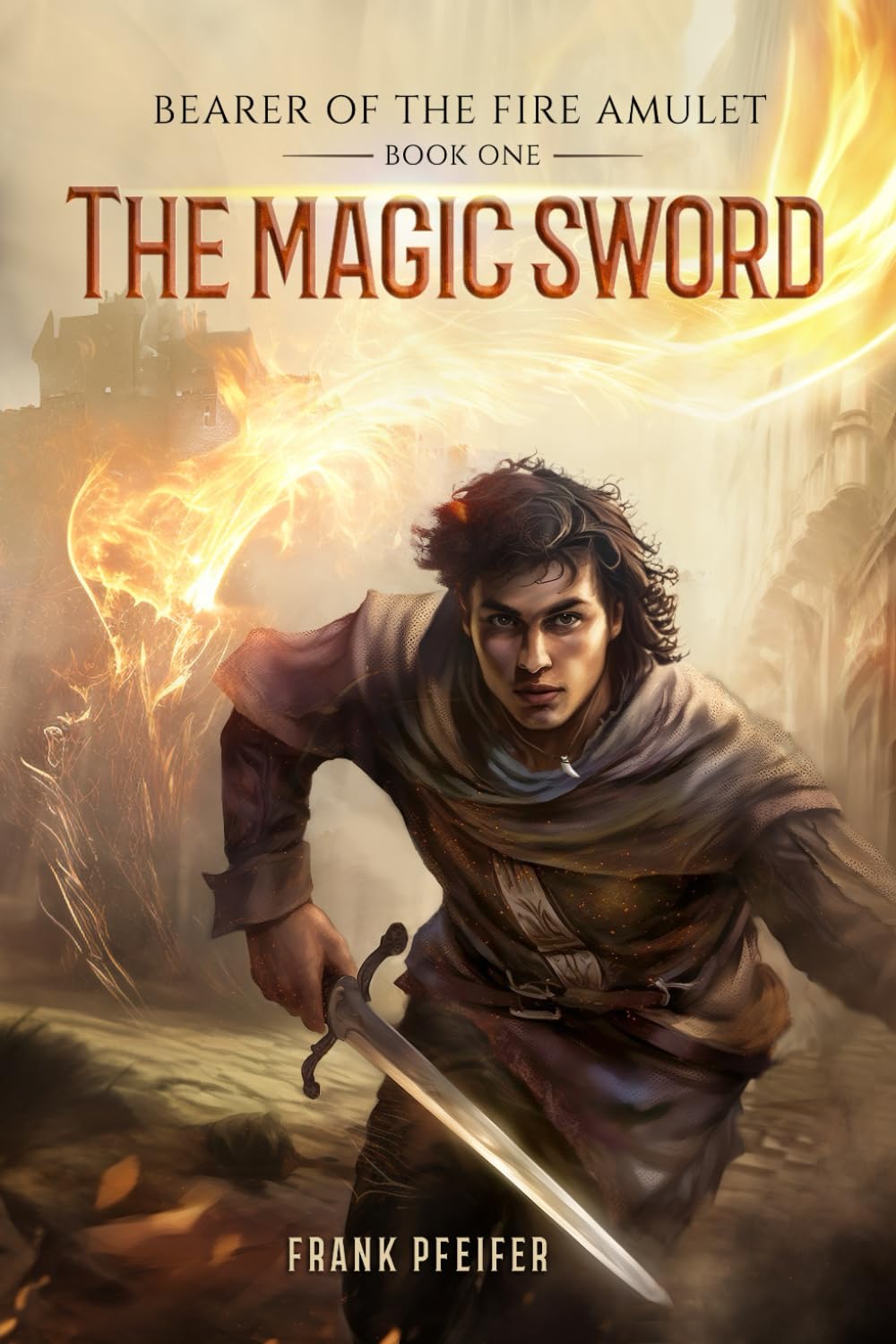 Amazon.com: The Magic Sword (Bearer of the Fire Amulet, 1): A ...
