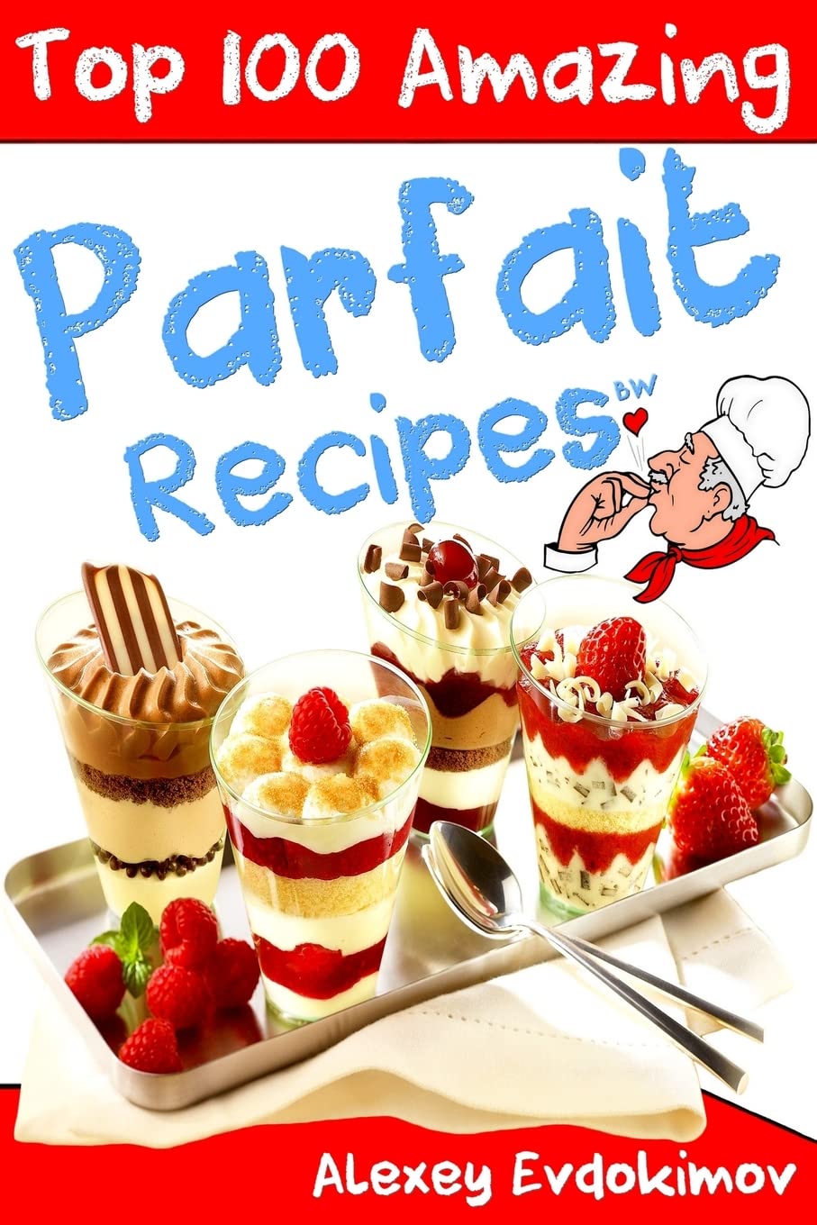 Amazon.com: Top 100 Amazing Parfait Recipes BW: 9781523750924 ...