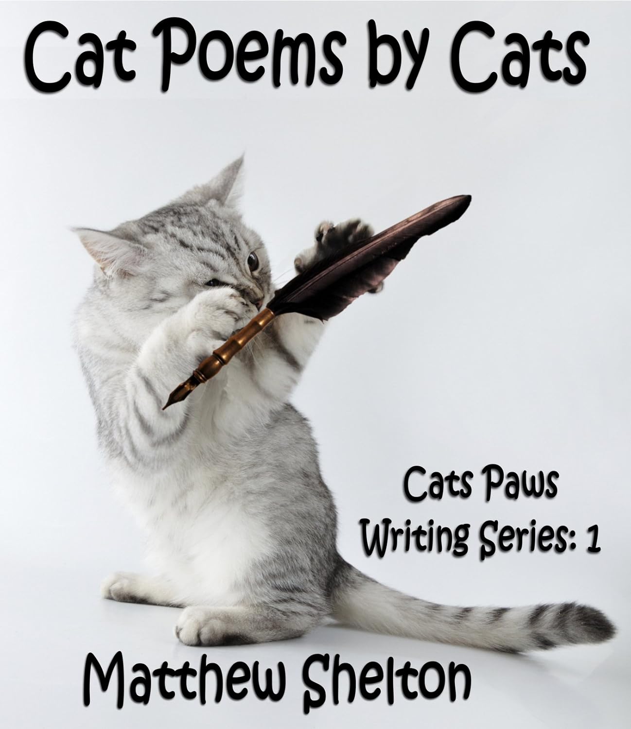 Cat Poems By Cats (Cats Paws Writing Poems Book 1) eBook : Shelton ...