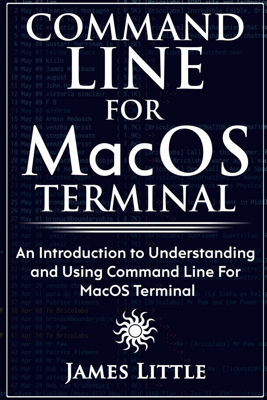 Command Line For MacOS Terminal: An Introduction to Understanding and ...