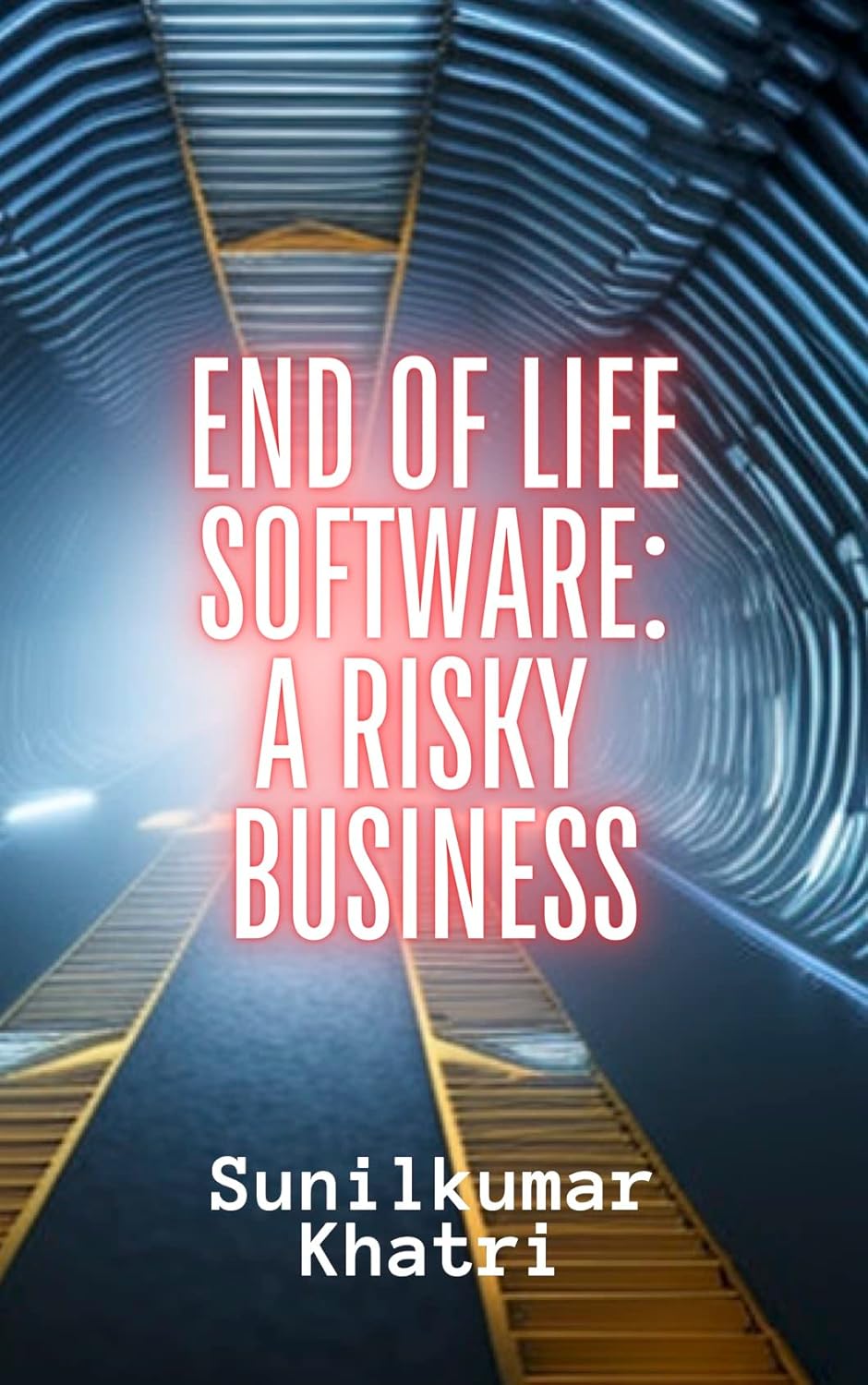 Amazon.com: End Of Life Software: A Risky Business eBook : Khatri ...