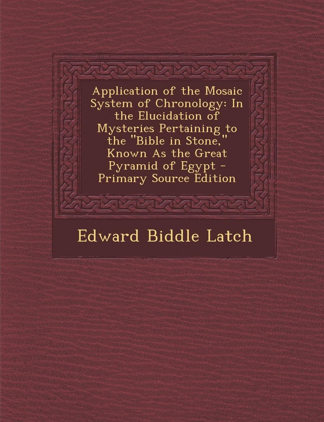 Buy Application of the Mosaic System of Chronology: In the Elucidation ...