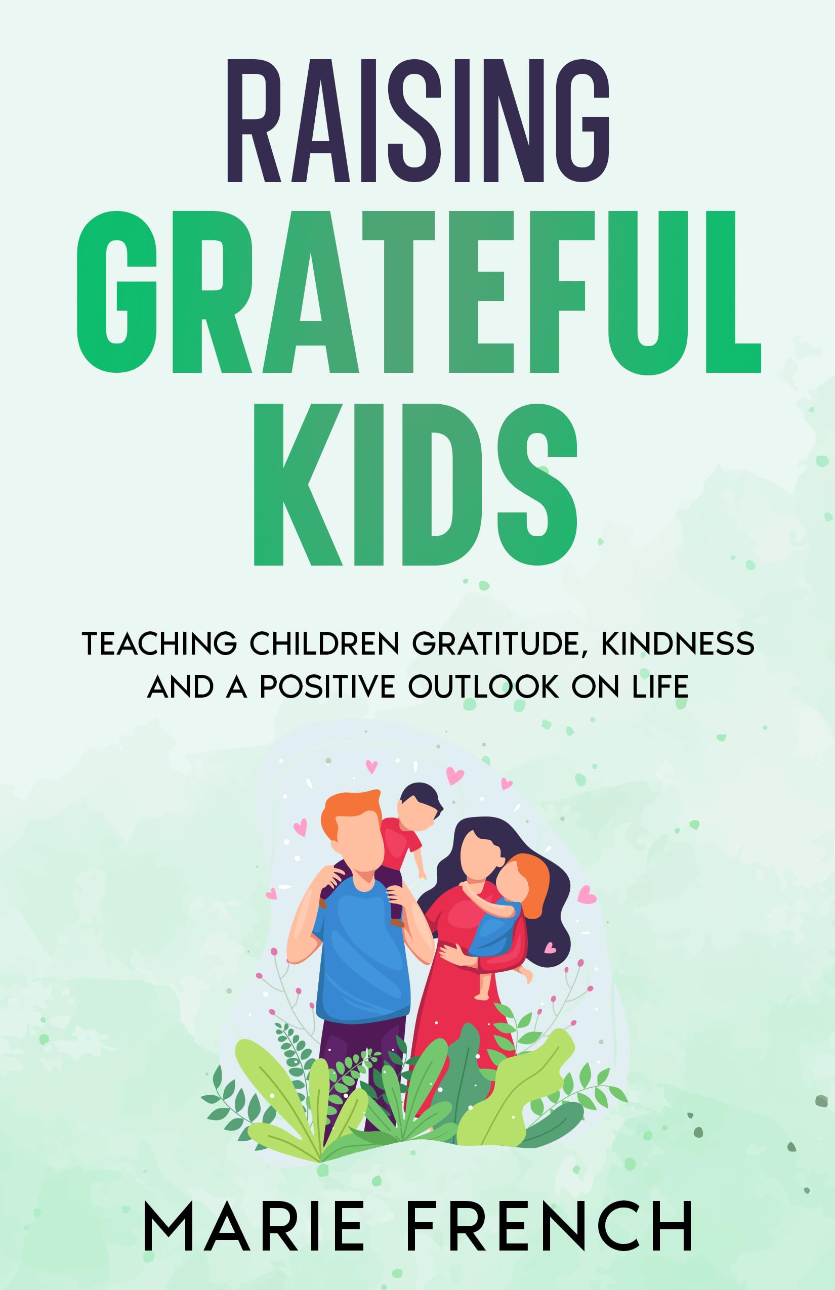 Epub Kindle RAISING GRATEFUL KIDS: Teaching Children Gratitude ...
