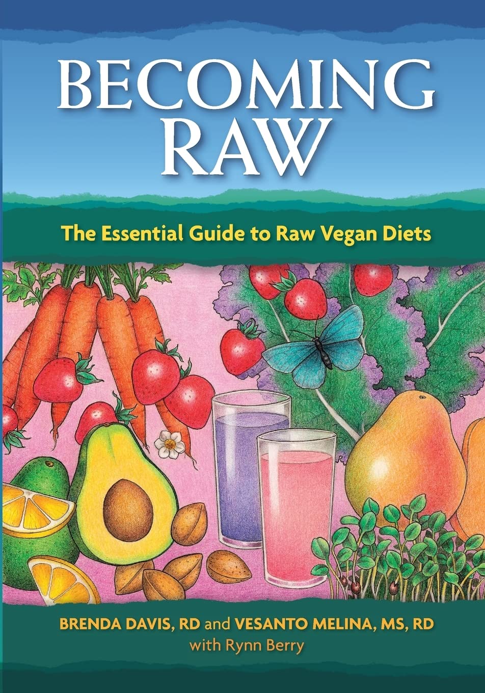 Becoming Raw: The Comprehensive Guide to Nutritious Raw-Food Diet ...