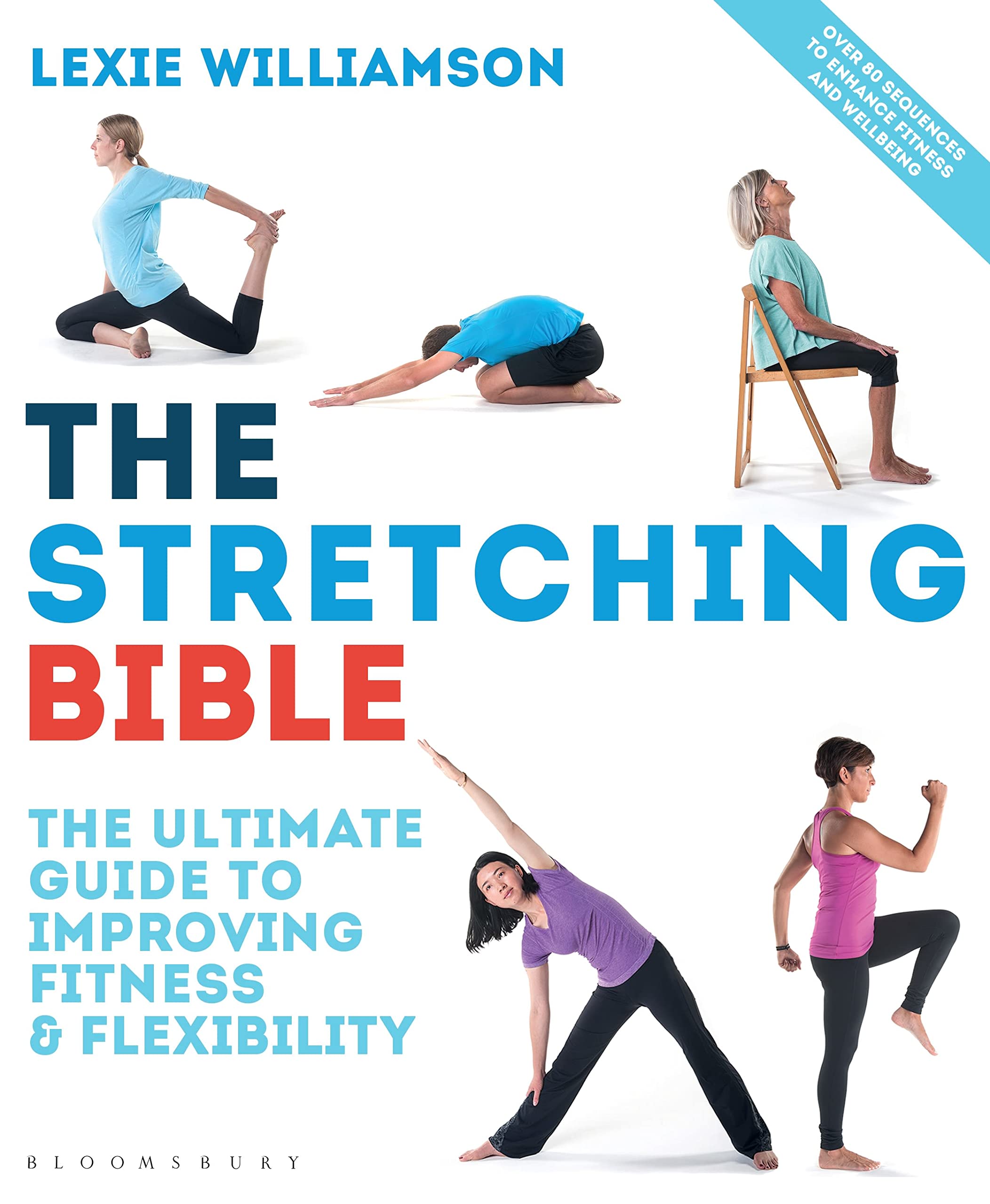 The Stretching Bible: The Ultimate Guide to Improving Fitness and ...