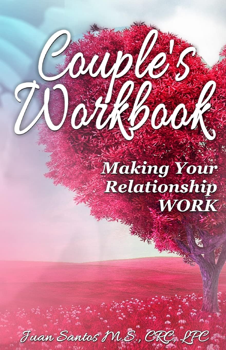 Couple's Workbook: Making Your Relationship Work: Santos, Juan B ...