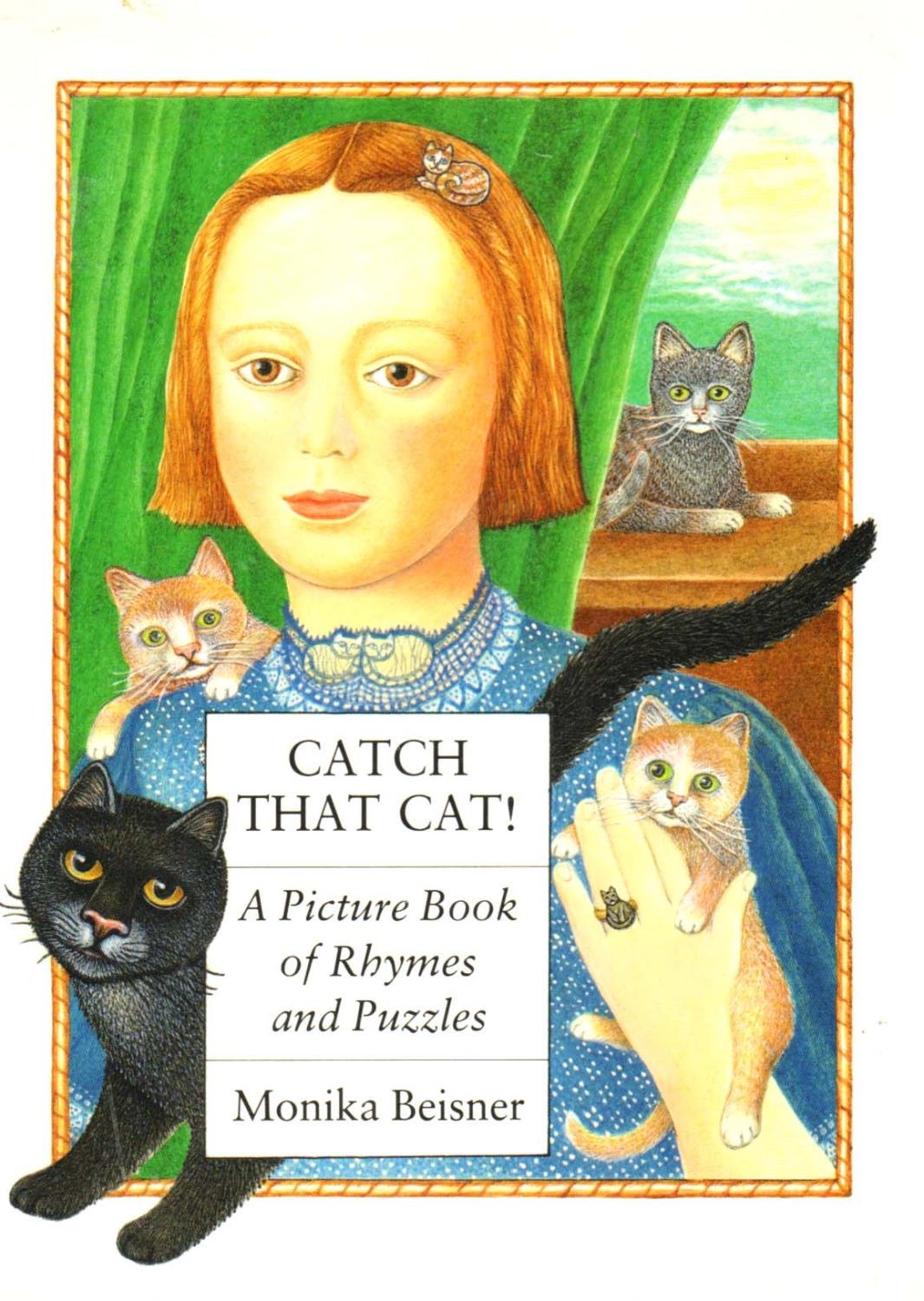Catch That Cat: A Picture Book of Rhymes and Puzzles : Beisner, Monika ...