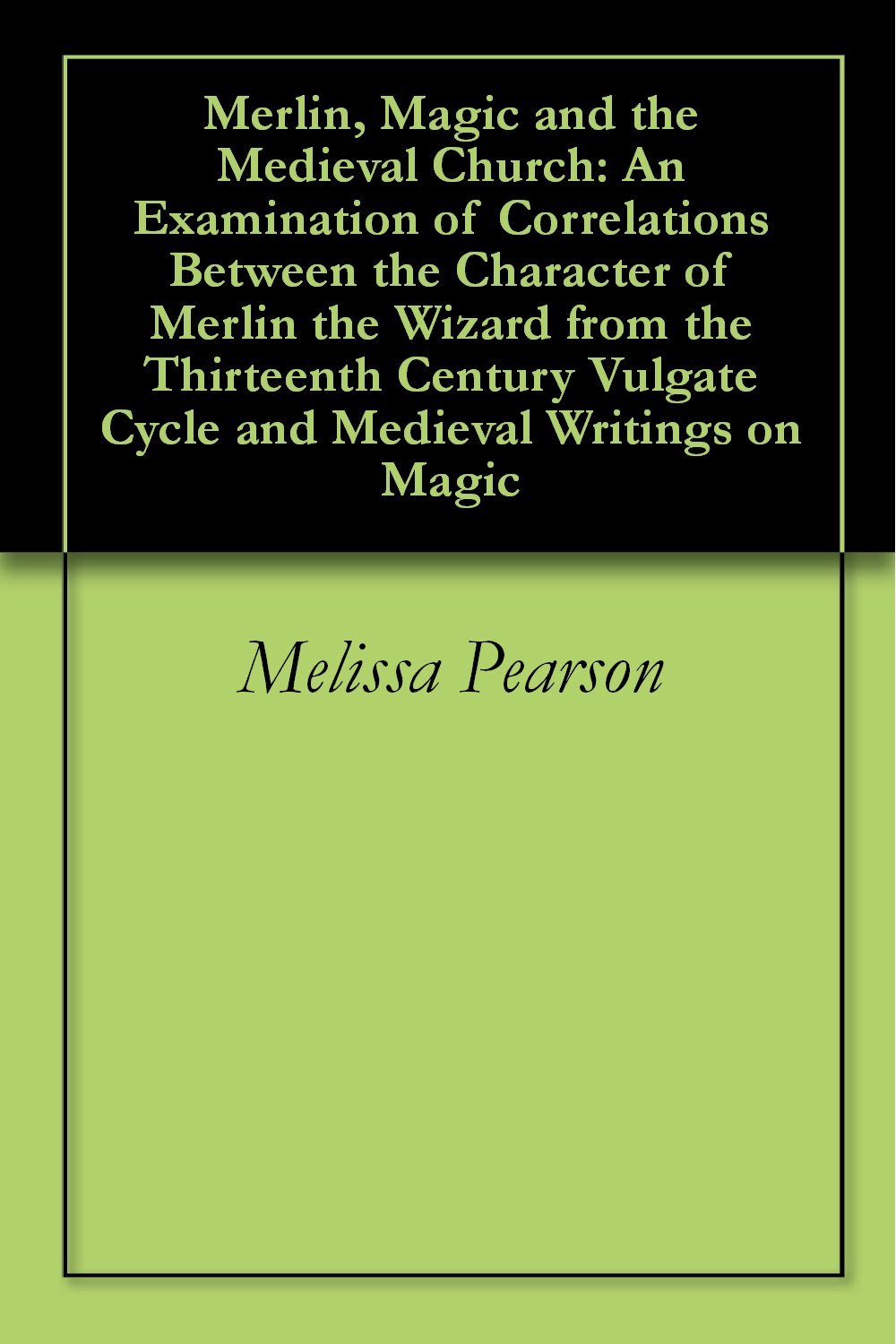 Amazon.com: Merlin, Magic and the Medieval Church: An Examination of ...