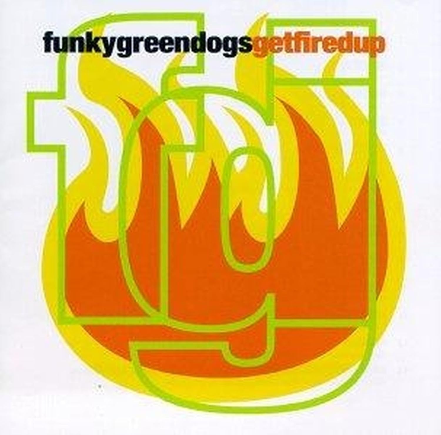 Funky Green Dogs - Get Fired Up! - Amazon.com Music