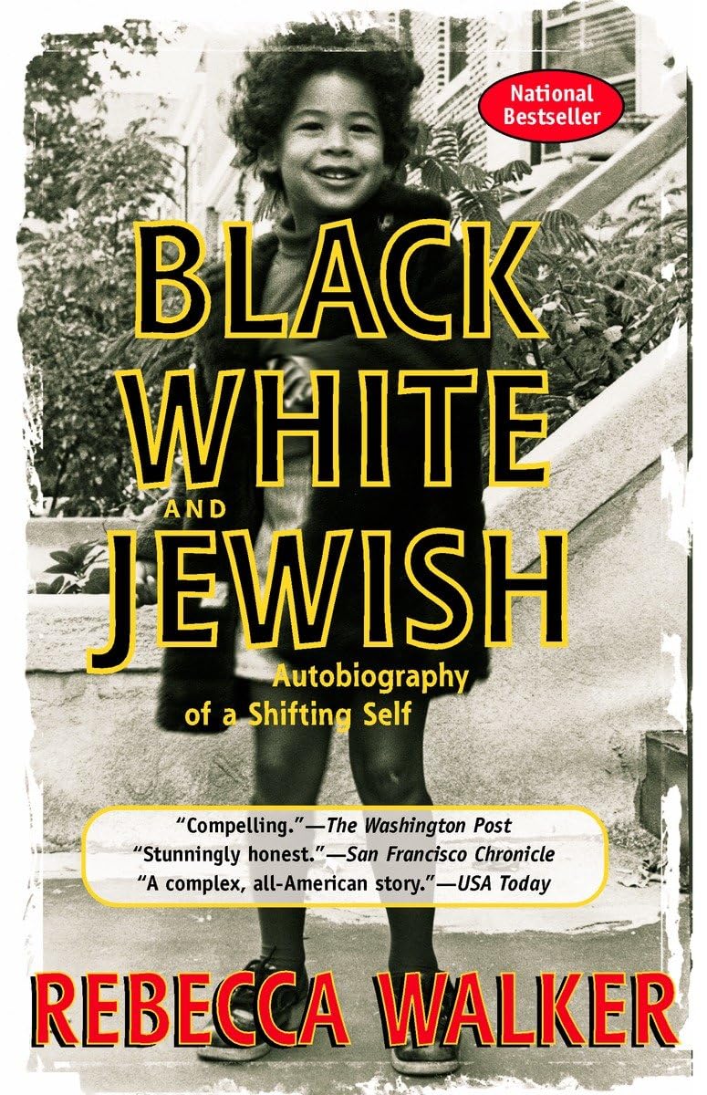 Black, White & Jewish: Autobiography of a Shifting Self: Walker ...