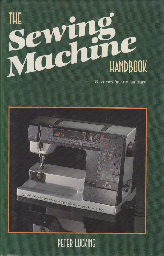 The Sewing Machine Handbook: Lucking, Peter: 9780668065566: Amazon.com ...